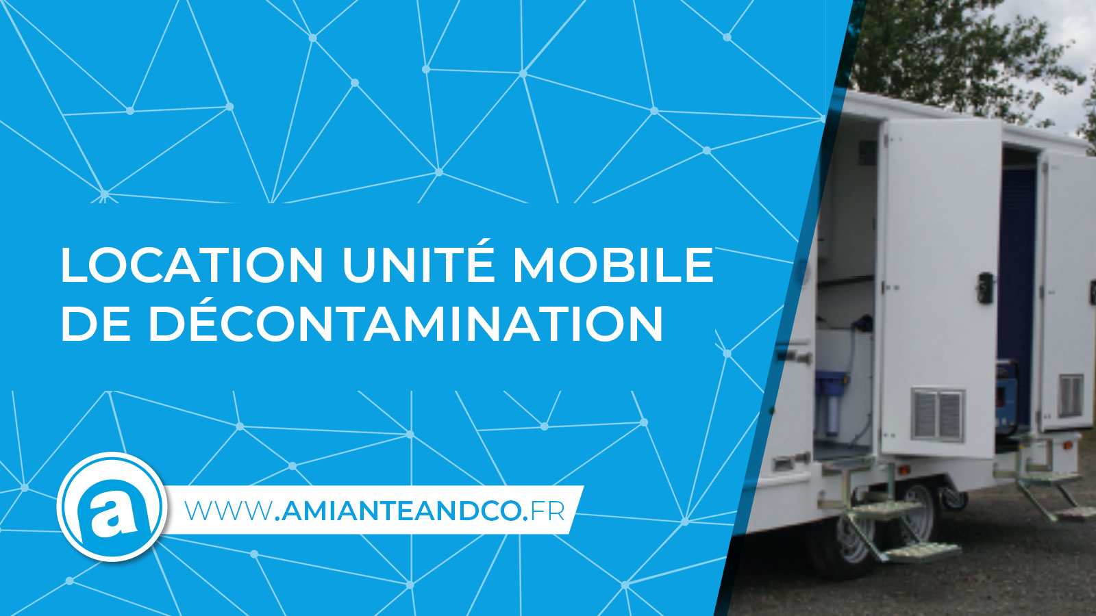 Unité mobile de décontamination (UMD) en location - Amiante and Co